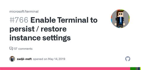 Enable Terminal To Persist Restore Instance Settings · Issue 766 · Microsoftterminal · Github