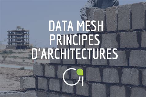Data Mesh Innovations Et Principes De Cette Architecture Data