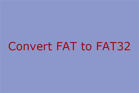 How To Convert FAT To FAT Without Data Loss
