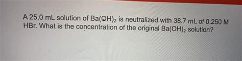 Solved A 25.0 mL solution of Ba(OH)2 is neutralized with | Chegg.com