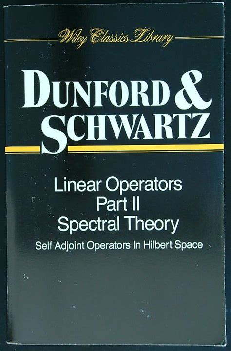 Linear Operators Part Ii Spectral Theory Dunford Schwartz Scienze Tecnica Barnebys