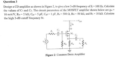 solved question 3 design a cd amplifier as shown in figure 2 to give