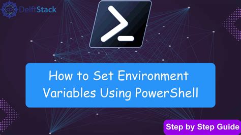 Set Environment Variables In Powershell Temporary And Persistent