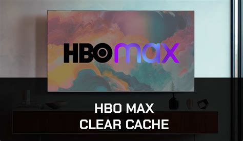 HBO Max Clear Cache Easy Way