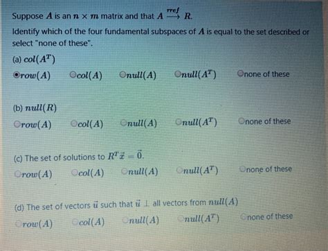 Solved Suppose A Is An N X M Matrix And That A 4 R Identify