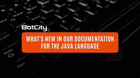 Whats New In Our Documentation For The Java Language Blog Botcity