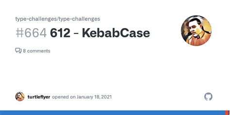 612 Kebabcase · Issue 664 · Type Challengestype Challenges · Github