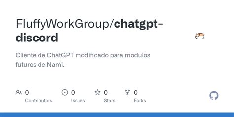 Github Fluffyworkgroup Chatgpt Discord Cliente De Chatgpt Modificado Para Modulos Futuros De