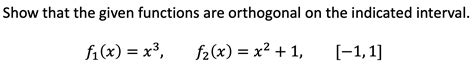 solved show that the given functions are orthogonal on the