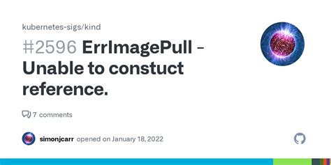ErrImagePull Unable To Constuct Reference Issue Kubernetes Sigs Kind GitHub