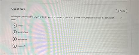Solved Question 5When people break the law in order to save | Chegg.com