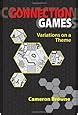 Connection Games Variations On A Theme Cameron Browne Amazon Books