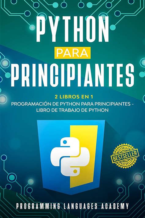 Python Para Principiantes 2 Libros En 1 Programación De Python Para Principiantes Libro De