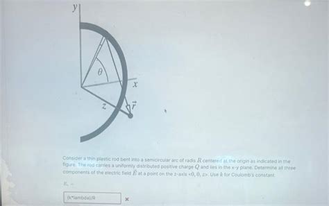 solved consider a thin plastic rod bent into a semicircular