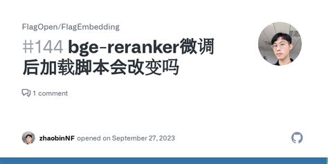 bge reranker微调后加载脚本会改变吗 Issue FlagOpen FlagEmbedding GitHub