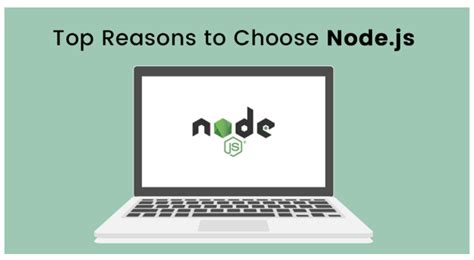 Top 5 Reasons Why You Should Use Nodejs
