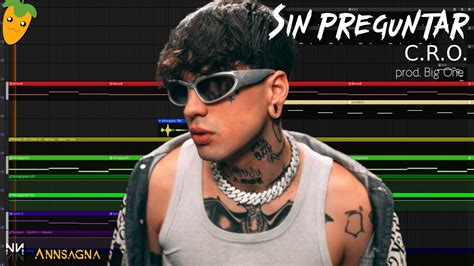 Sin Preguntar (C.R.O. prod Big One) INSTRUMENTAL / BEAT 🥕 FL STUDIO REMAKE 🥕 - YouTube