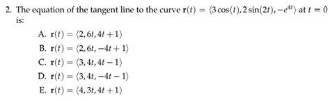 solved 2 the equation of the tangent line to the curve r t