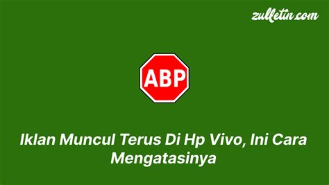 Iklan Muncul Terus Di Hp Vivo, Ini Cara Mengatasinya
