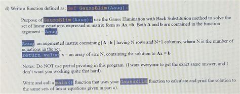 solved d write a function defined as def gausselim aaug