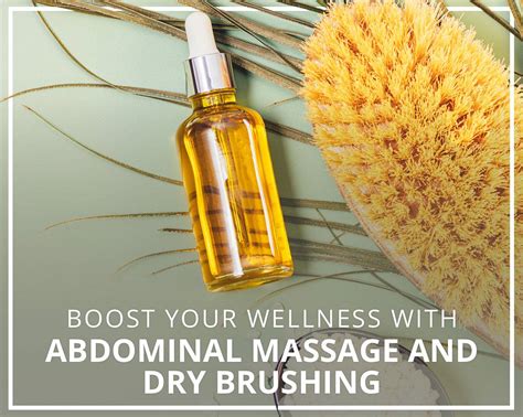 Revitalise Your Routine The Magic Of Abdominal Massage And Dry