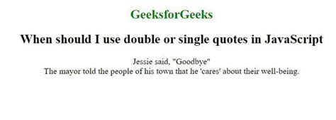 When Should We Use Double Or Single Quotes In Javascript Geeksforgeeks
