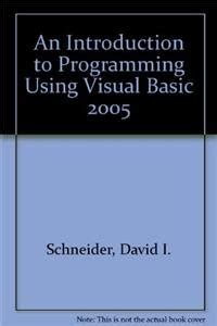 An Introduction To Programming Using Visual Basic 2005 David I