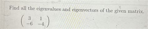 Solved Find All The Eigenvalues And Eigenvectors Of The
