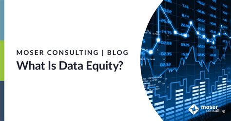 What Is Data Equity — Moser Consulting