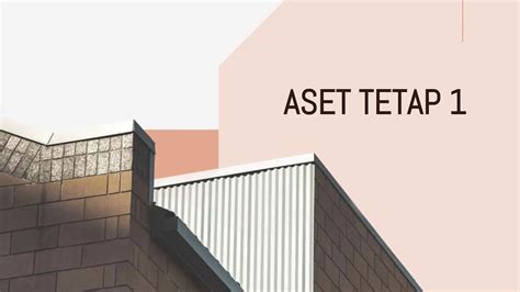 Aset Tetap 1 Fixed Asset 1 Pptx
