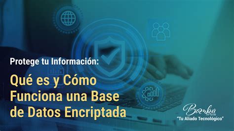 Base De Datos Encriptada Protege Tu Información Bambu Mobile