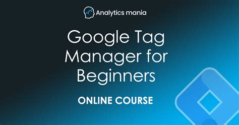Google Tag Manager Course For Beginners Analytics Mania