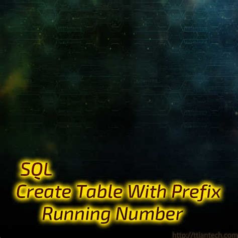 【sql】 Create Table With Prefix Running Number Ttian Tech