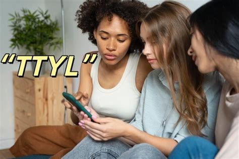 Ttyl Understanding The History And Usage Of The Teen Slang
