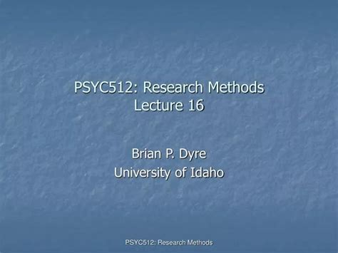 Ppt Psyc512 Research Methods Lecture 16 Powerpoint Presentation