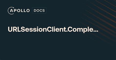 Urlsessionclientcompletion Apollo Graphql Docs