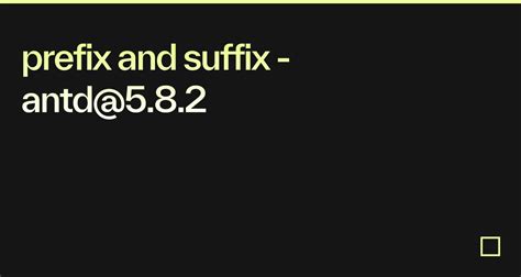 Prefix And Suffix Antd582 Codesandbox