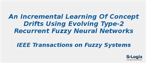 incremental learning of concept drifts using evolving type 2 s logix