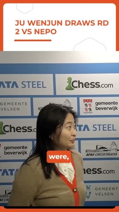 Ju Wenjun Draws Vs Nepo Tata Steel Chess 2024 Rd 2 Youtube