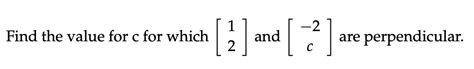 Solved Find The Value For C For Which And C Are Chegg Com