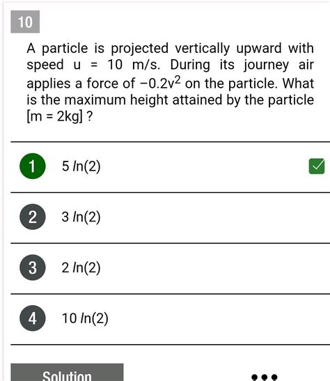 A Particle Is Projected Vertically Upward With Speed U M S During Its Journey Air