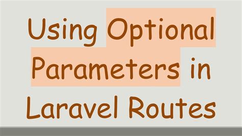 Using Optional Parameters In Laravel Routes Youtube