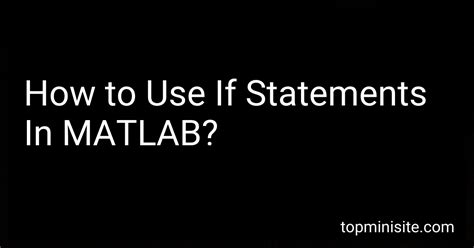 How To Use If Statements In MATLAB In