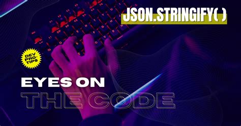 Utilizing Jsonstriny Method In Javascript A Guide For Developers