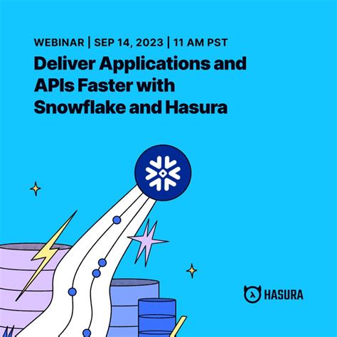 Hasura On Linkedin Deliver Applications And Apis Faster With Snowflake