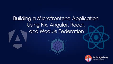 Building A Microfrontend Application Using Nx Angular React And