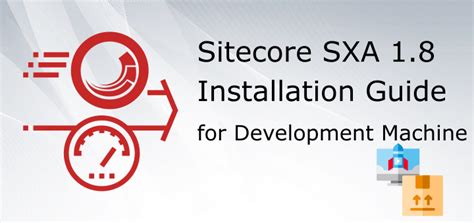 Sitecore Sxa 1 8 Installation Guide For Development Machine Straight To The Core