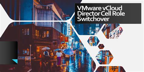 Vmware Vcloud Director Cell Role Switchover