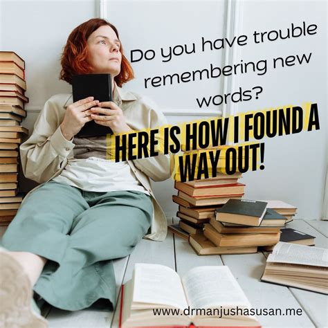Do You Have Trouble Remembering New Words Here Is How I Found A Way Out Dr Manjusha Susan