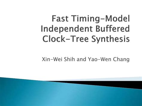 Ppt Fast Timing Model Independent Buffered Clock Tree Synthesis